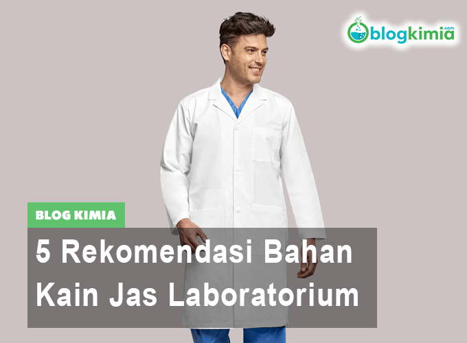 5 Rekomendasi Bahan Kain Jas Laboratorium – Blog Kimia